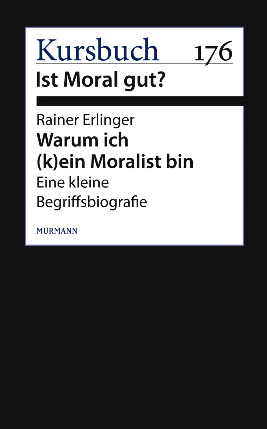 Warum ich (k)ein Moralist bin [Цифровая книга]