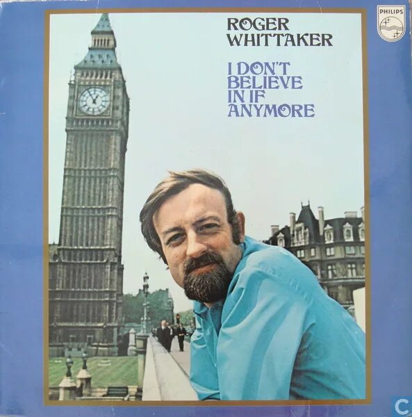Roger Whittaker - I Dont Believe In If Anymore VG+