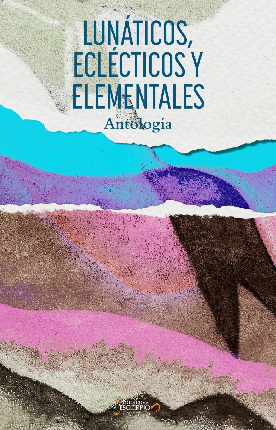 Lunáticos, eclécticos y elementales [Цифровая книга]