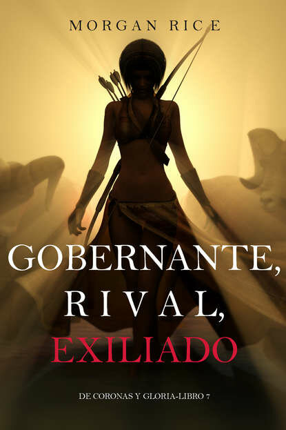 Gobernante, Rival, Exiliado [Цифровая книга]