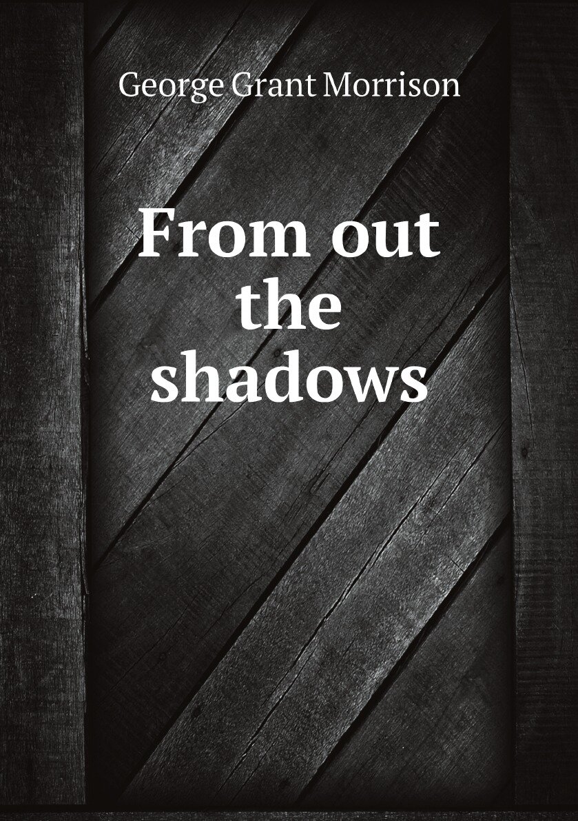 From out the shadows — фото 1