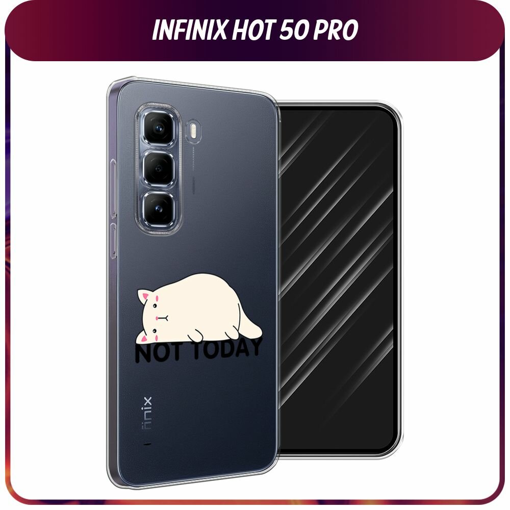 Чехол на Infinix Hot 50 Pro / Инфиникс Хот 50 Про с принтом "Cat not today", прозрачный