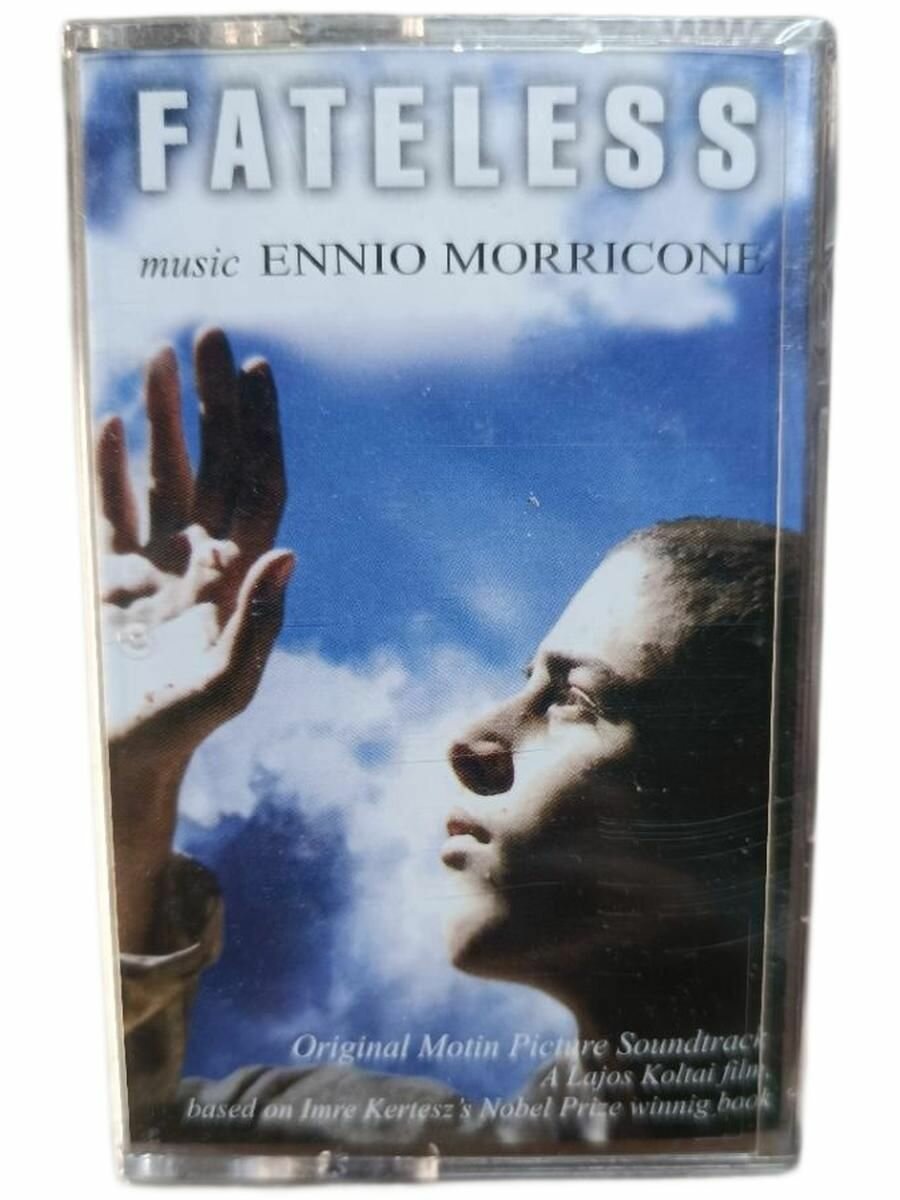 Ennio Morricone Fateless (Original Motion Picture Soundtrack), аудиокассета МС