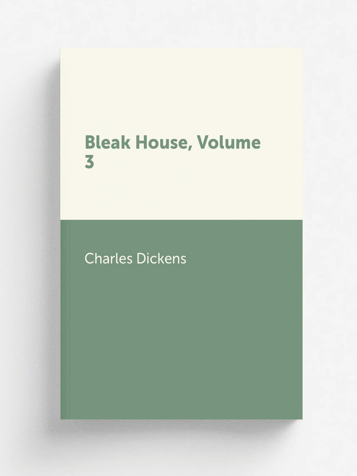 Bleak House, Volume 3 | Charles Dickens | Репринт