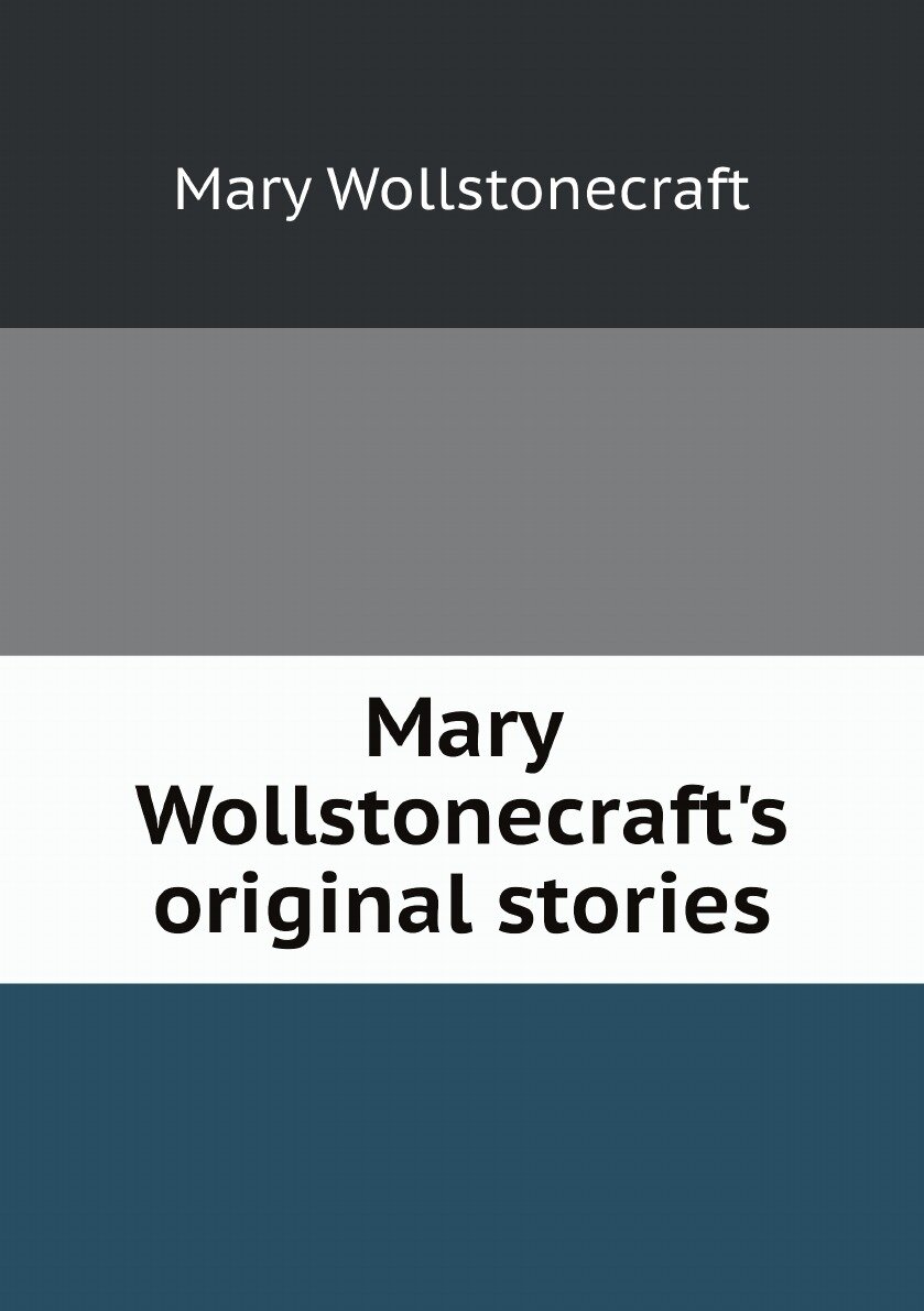 Mary Wollstonecraft's original stories