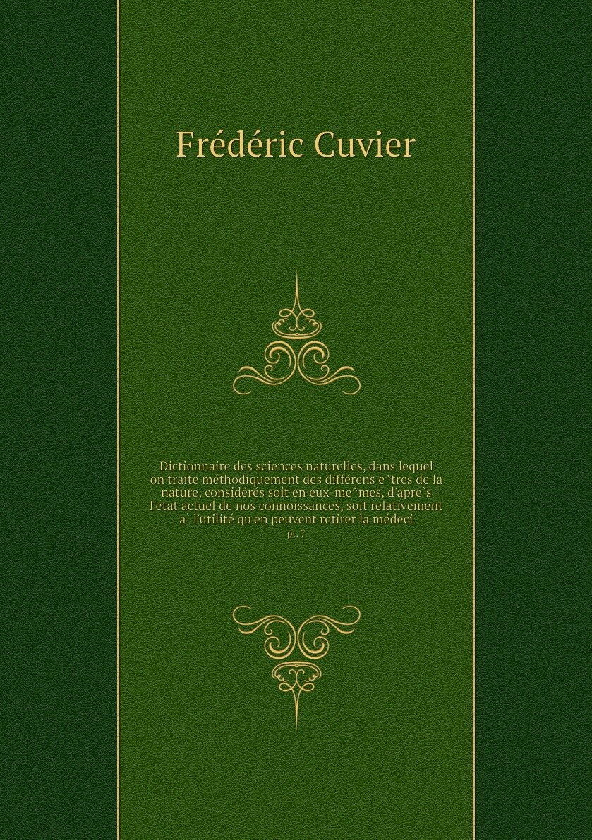 Dictionnaire des sciences naturelles, dans lequel on traite methodiquement des differens etres de la nature, consideres soit en eux-memes, d'ap…