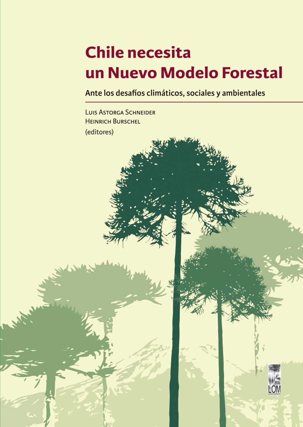 Chile necesita un nuevo modelo forestal [Цифровая книга]