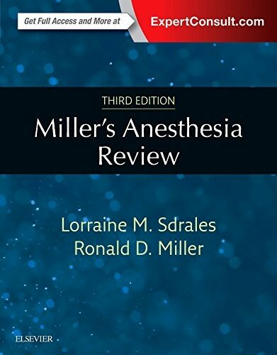Sdrales Lorraine M. "Miller's Anesthesia Review"