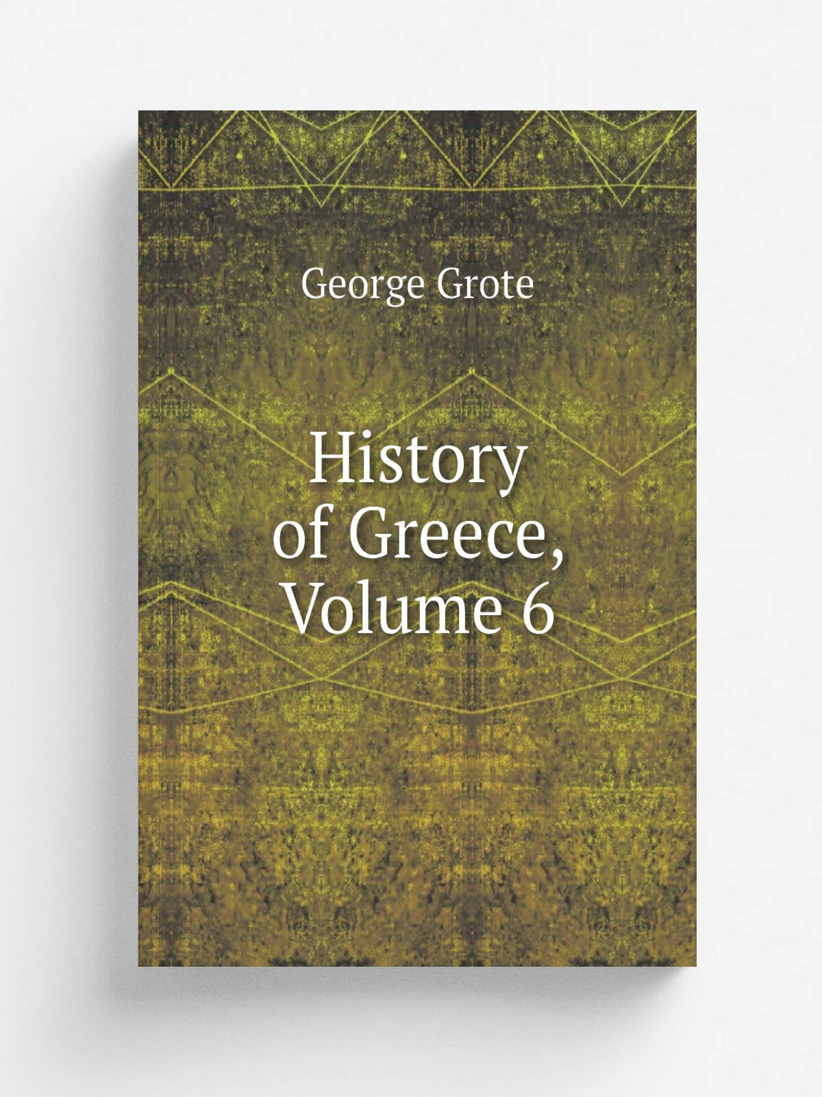 History of Greece, Volume 6 | George Grote | Репринт