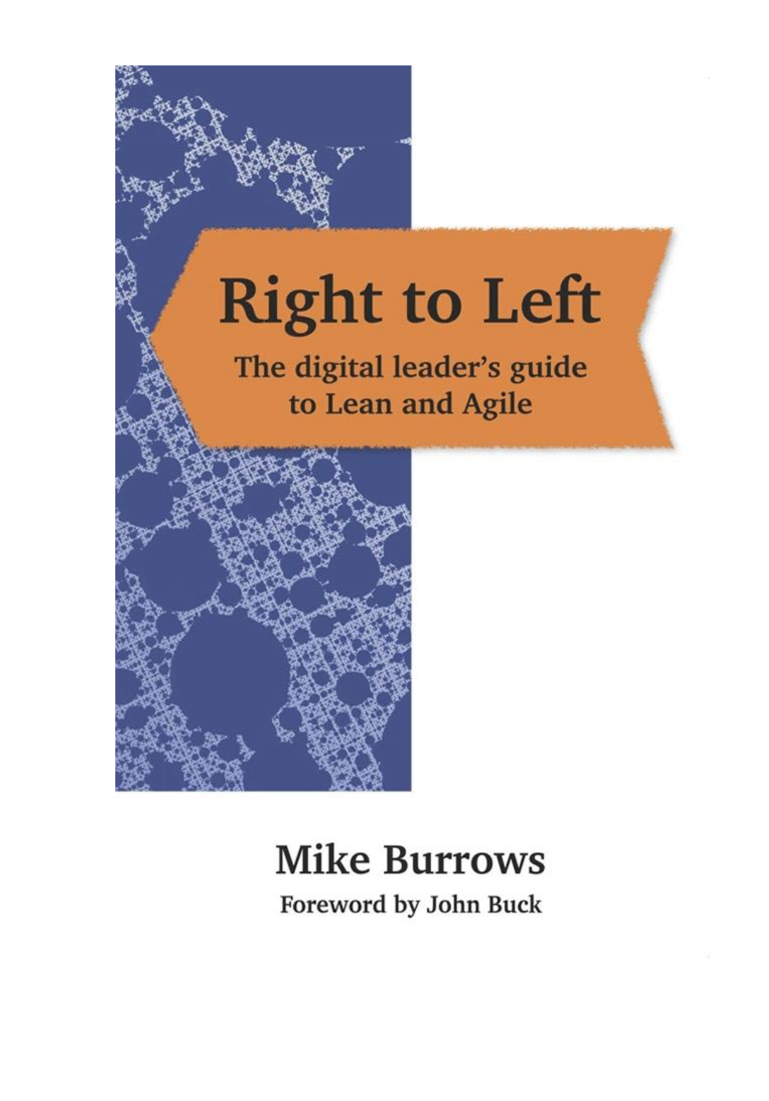 Справа налево. Руководство цифрового лидера по Lean и Agile. Майк Барроуз. Электронная