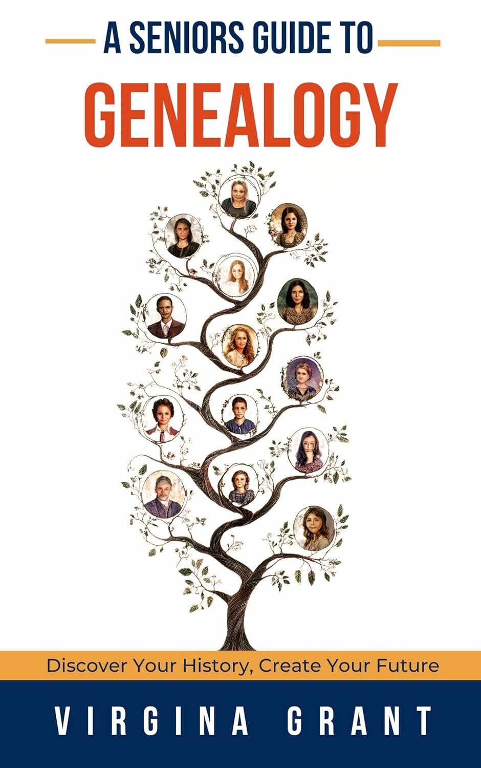 A Seniors Guide to Genealogy: Discover Your History, Create Your Future，Reprinted paperback book