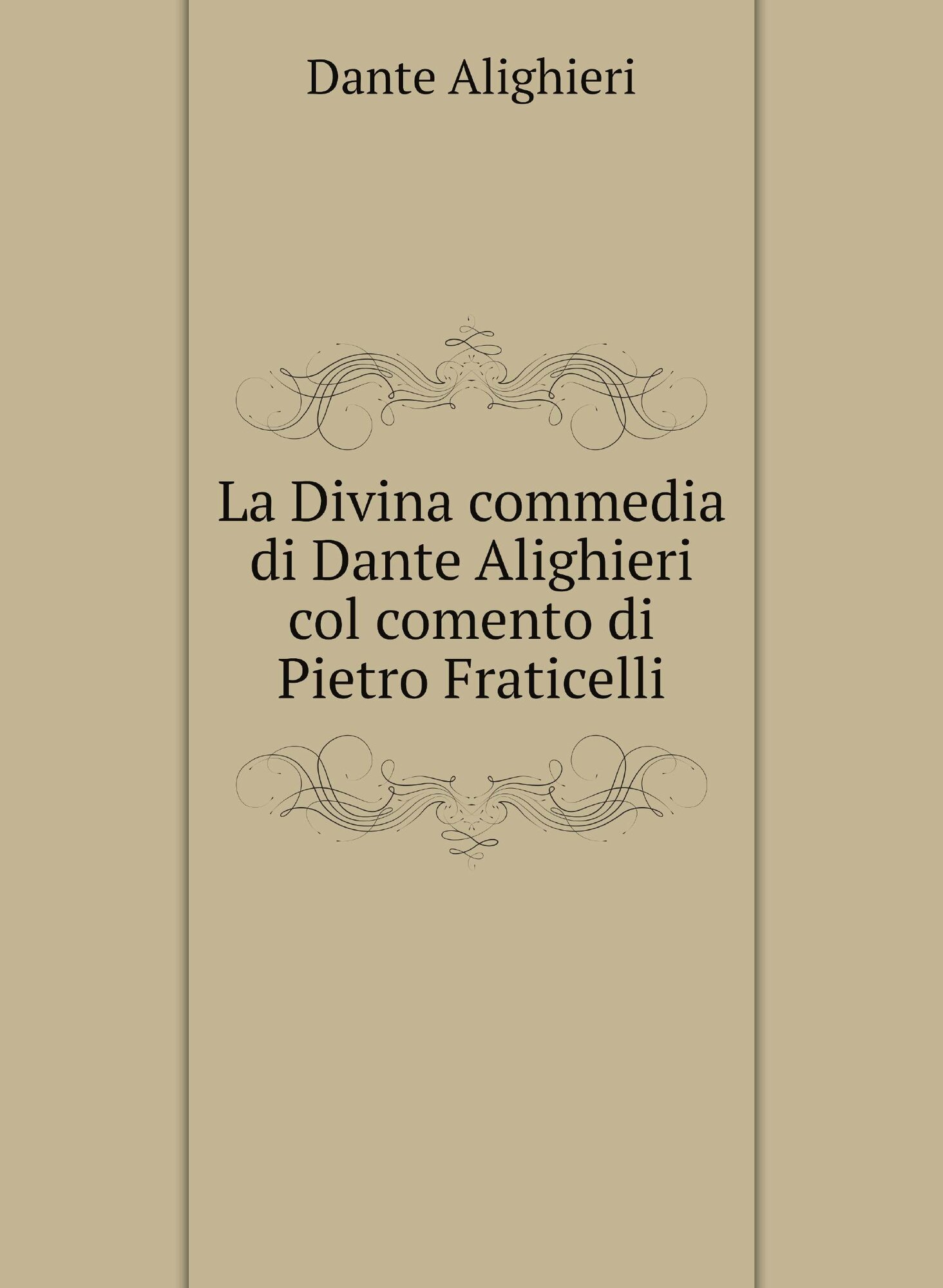 La Divina commedia di Dante Alighieri col comento di Pietro Fraticelli