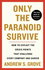 Only the paranoid survive