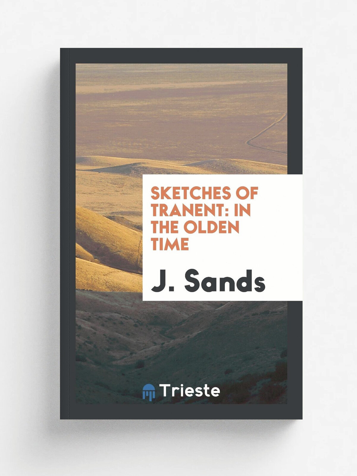 Sketches of Tranent in the Olden Time