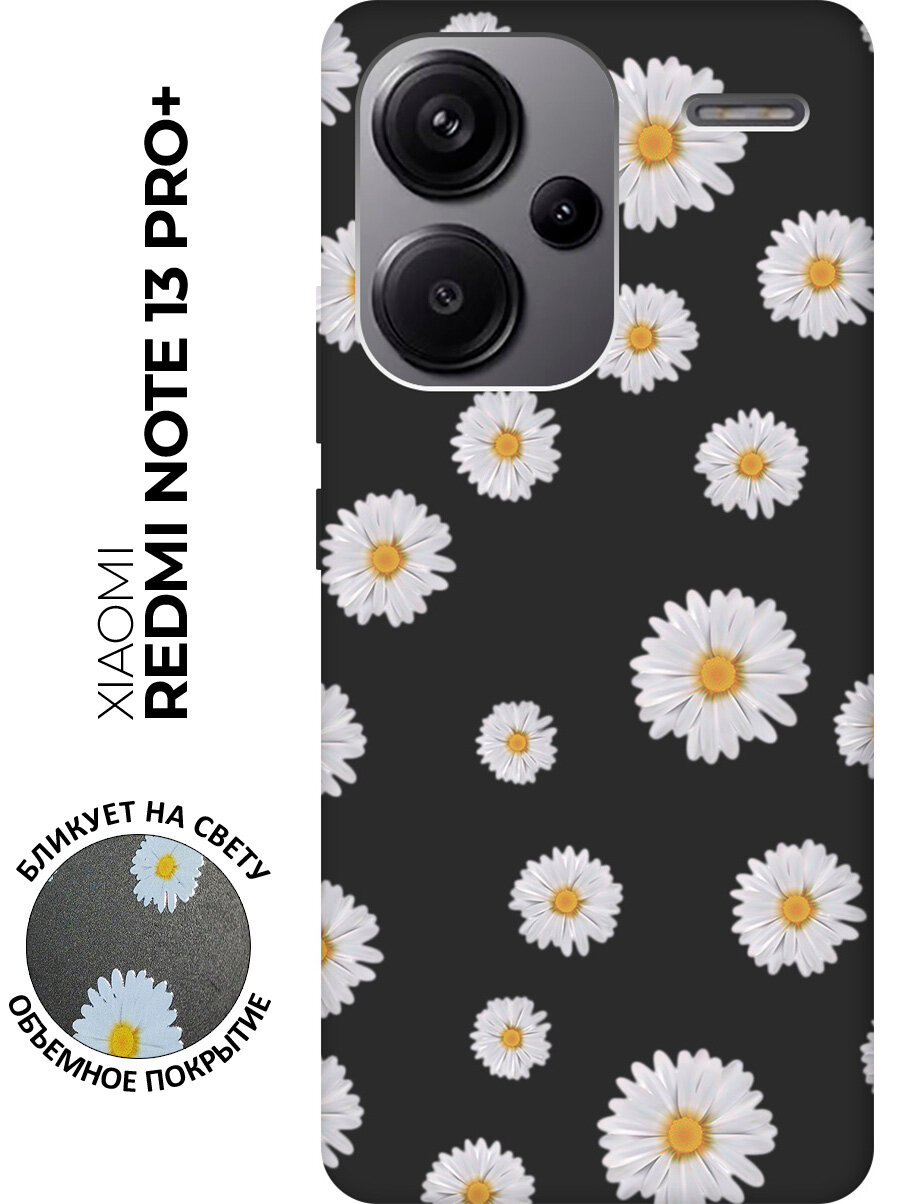 Силиконовый чехол на Xiaomi Redmi Note 13 Pro + / Сяоми Редми Ноут 13 Про + с рисунком "Camomiles" Soft Touch черный