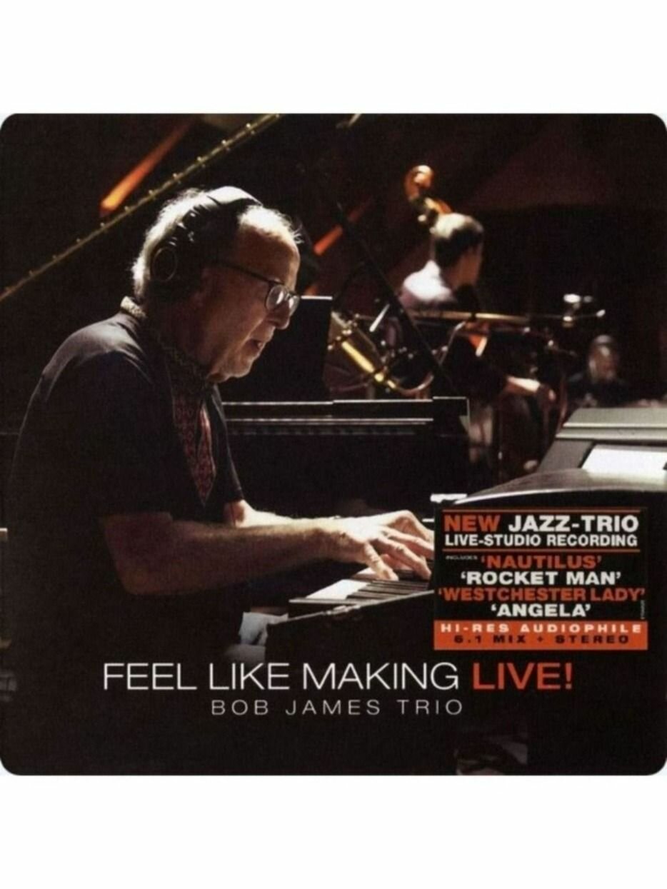 Музыка SACD Bob James Trio - Feel Like Making LIVE!
