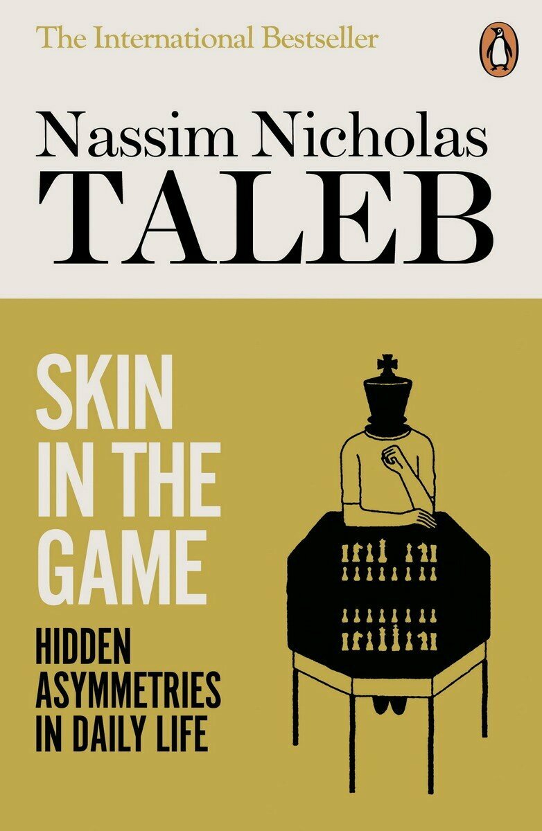 Nassim Nicholas Taleb "Skin in the Game: Hidden Asymmetries in Daily Life"