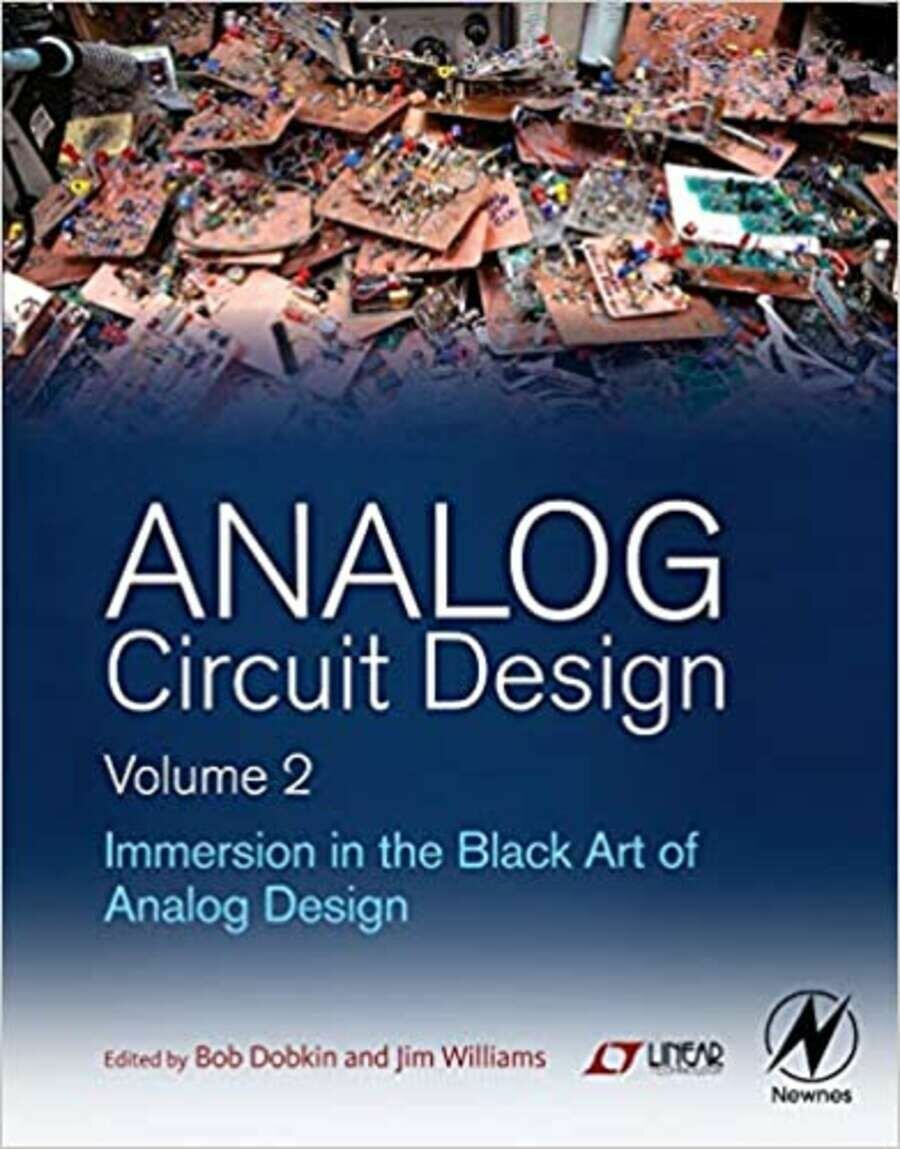 Analog Circuit Design, Volume 2: Immersion in the Black Art of Analog Design Bob Dobkin (Edito / Бумажная книга