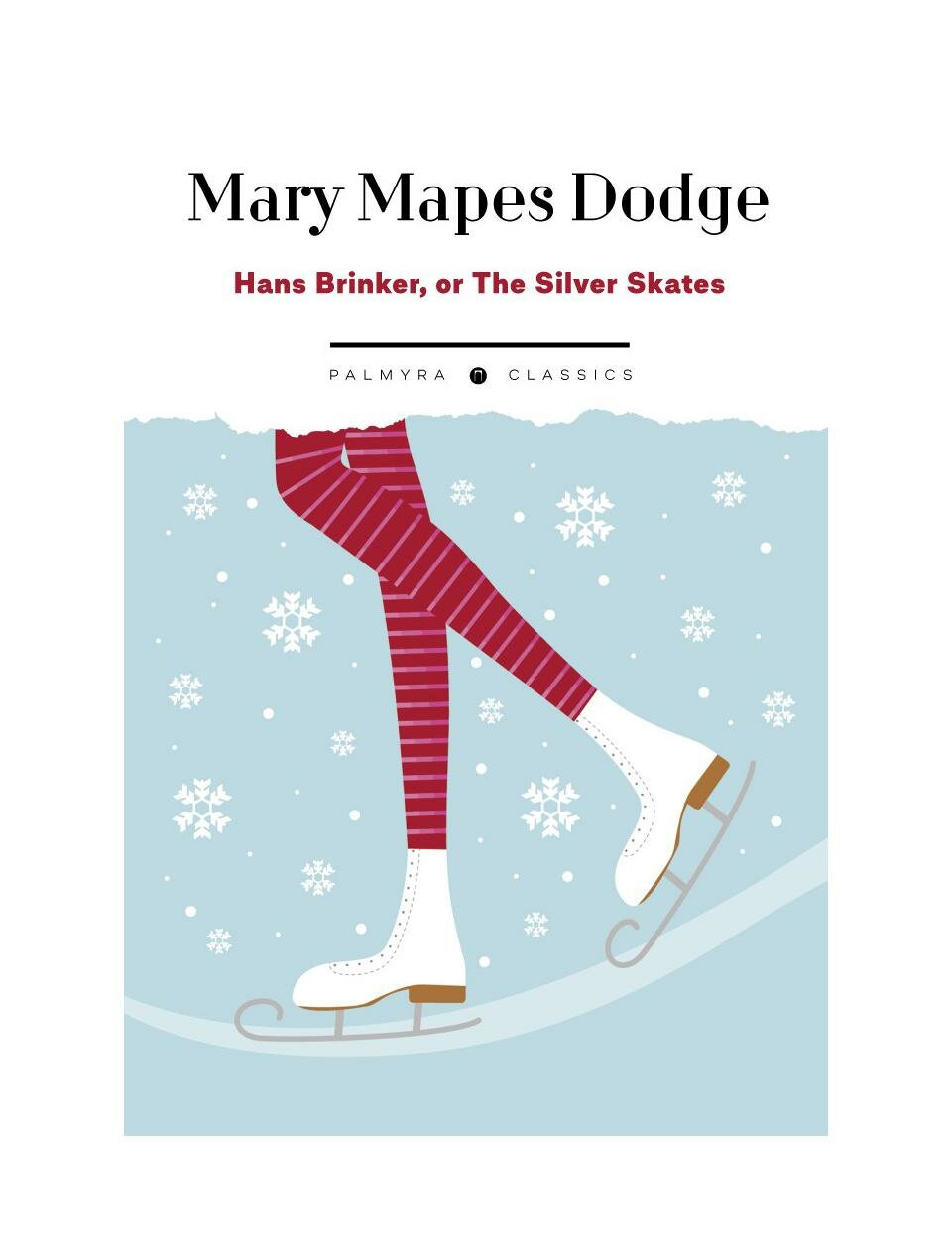 Hans Brinker: Or The Silver Skates = Ханс Бринкер, или Серебряные коньки: книга на английском языке. Додж М. М. Т8 RUGRAM