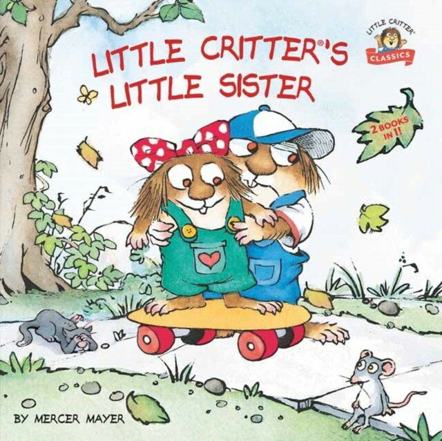 Mayer, Mercer "Little Critter's Little Sister"