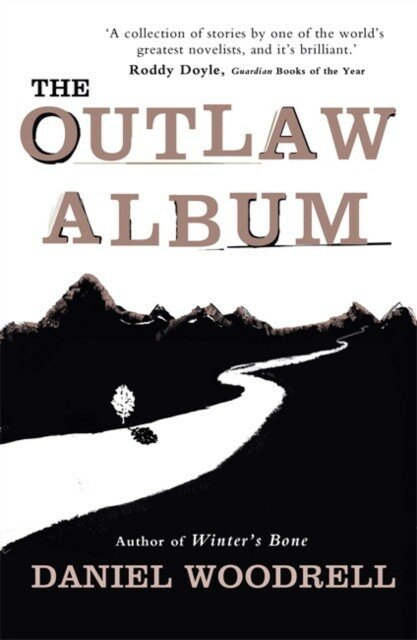 Woodrell, Daniel "Outlaw album"