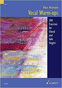 Heizmann, Klaus (Composer) "Vocal Warm-Ups: 200 Exercises for Chorus and Solo Singers"