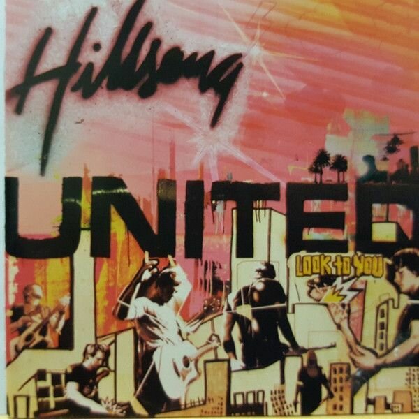 Hillsong United - Look To You (1CD + 1DVD релиз 2005 г.)