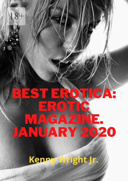 Best erotica: erotic magazine. January 2020 [Цифровая книга]