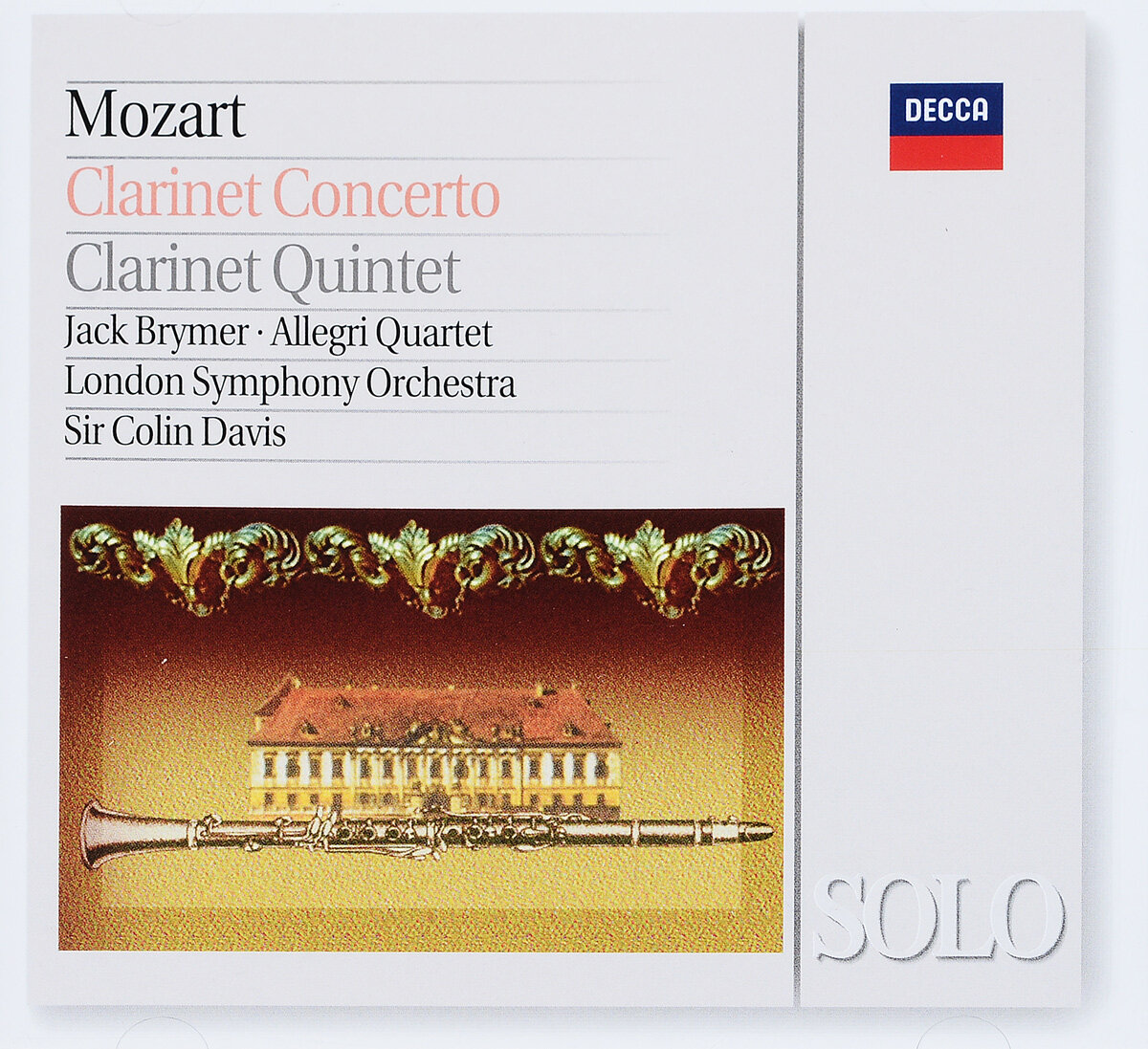Mozart: Clarinet Concerto / Clarinet Quintet. Jack Brymer, The Allegri String Quartet, London Symphony Orchestra, Colin Davis (1 CD)