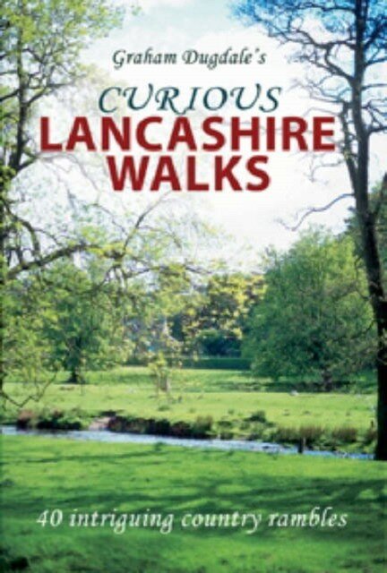 Dugdale, Graham K. "Curious lancashire walks"