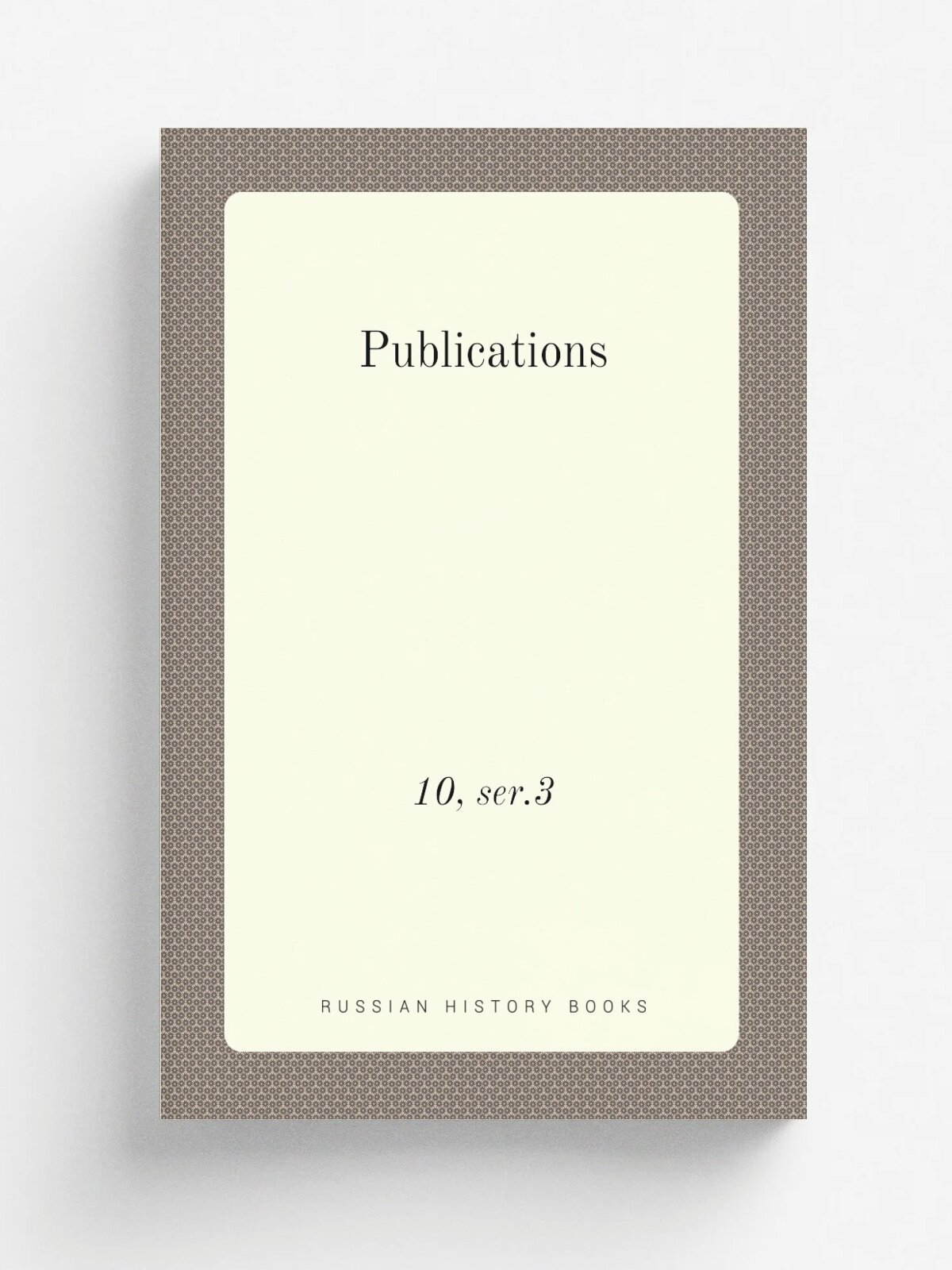 Publications. 10, ser.3 | Princeton, N.J | Репринт