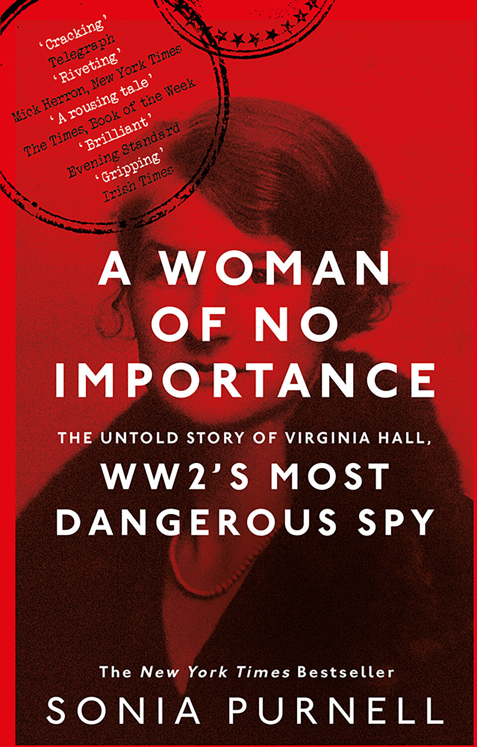 A Woman of No Importance. The Untold Story of Virginia Hall, WWIIs Most Dangerous Spy / Книга на Английском