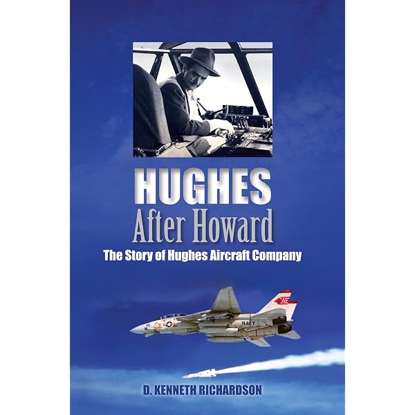 Hughes After Howard: The Story of Hughes Aircraft Company，Reprinted paperback book