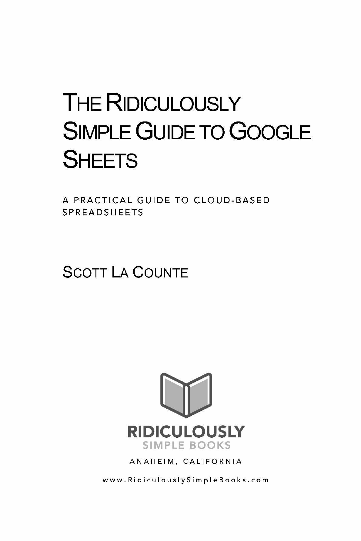 The Ridiculously Simple Guide to Google Sheets. A Practical Guide to Cloud-Based Spreadsheets — фото 1