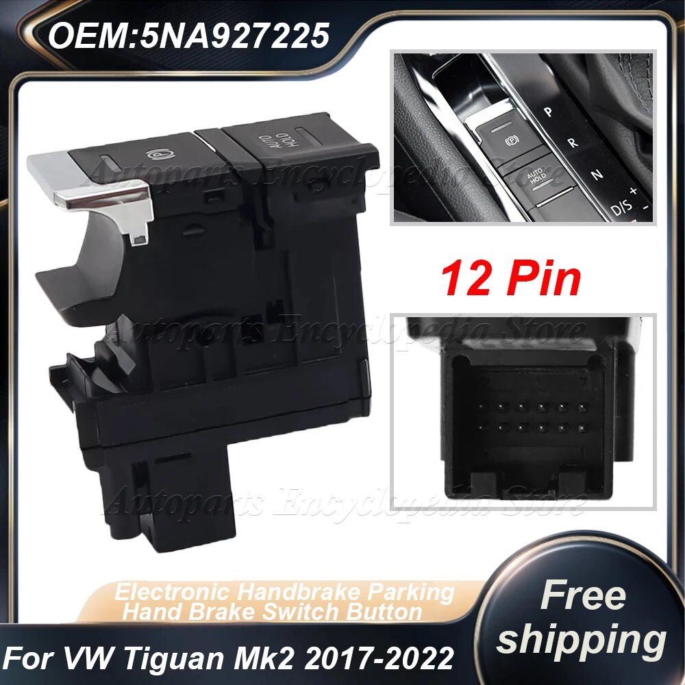5NA 927225 A для VW Tiguan Mk2 2017-2022 автомобильный электронный ручной тормоз, кнопка переключения стояночного ручного тормоза 5NA 927225