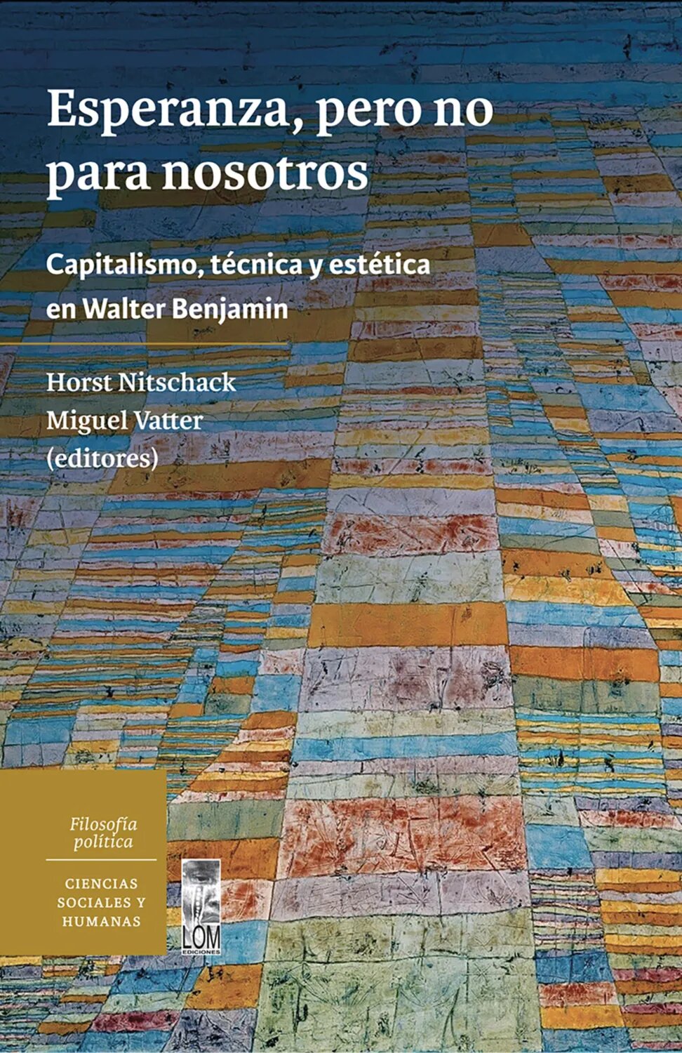 Esperanza, pero no para nosotros. Capitalismo, técnica y estética en Walter Benjamin [Цифровая книга]