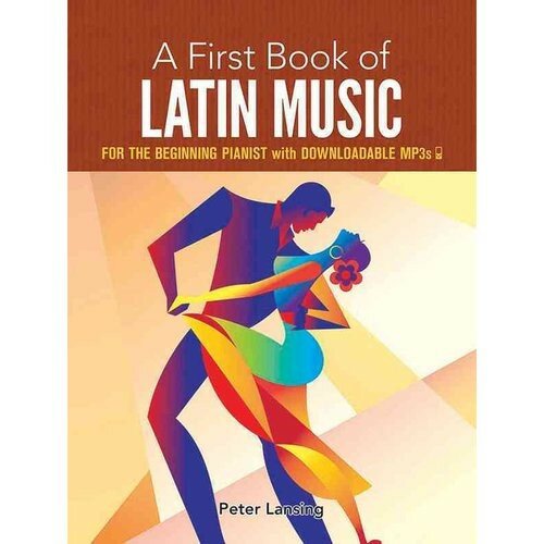 Lansing Peter "A First Book of Latin Music: for the Beginning Pianist"