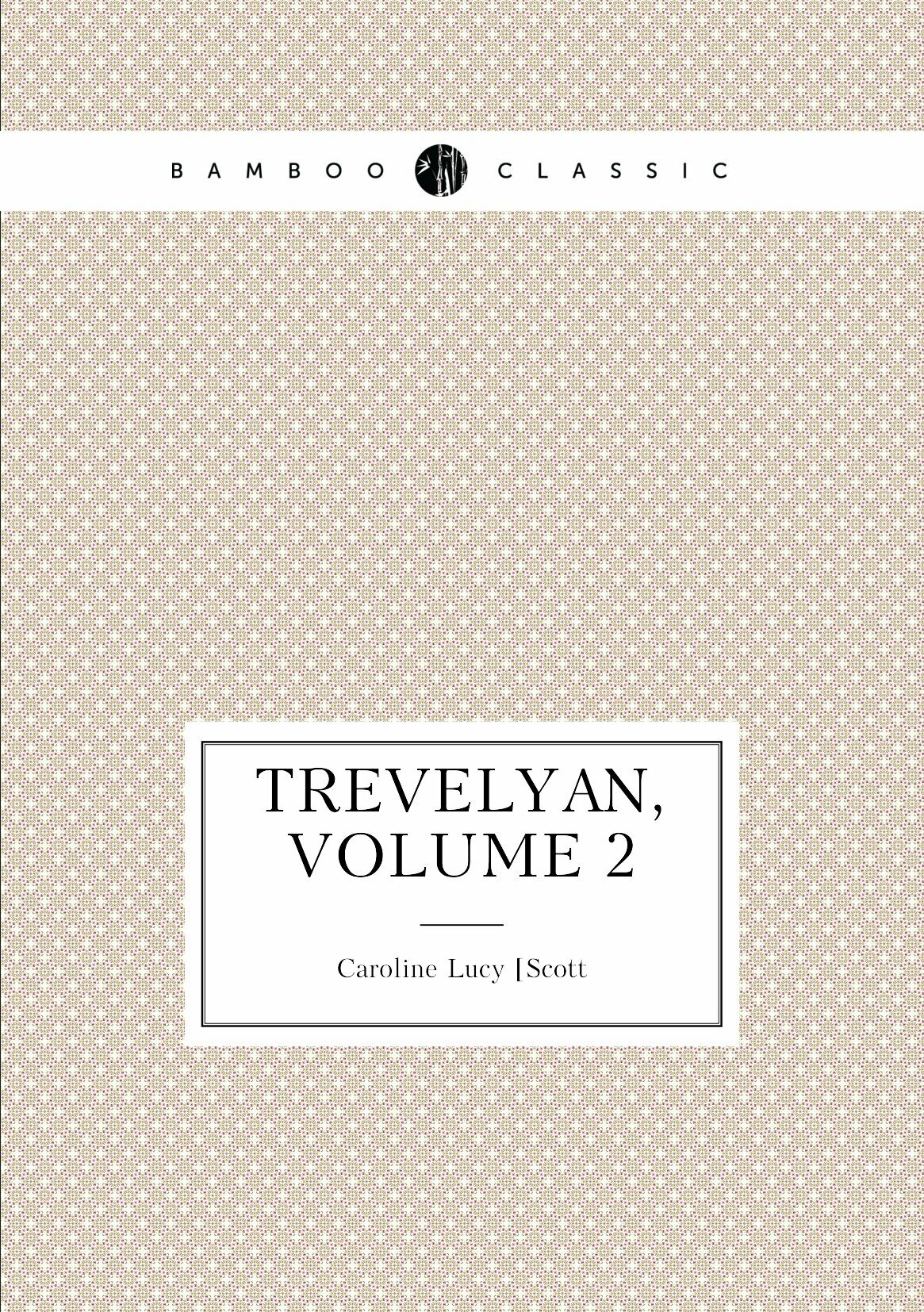 Trevelyan, Volume 2