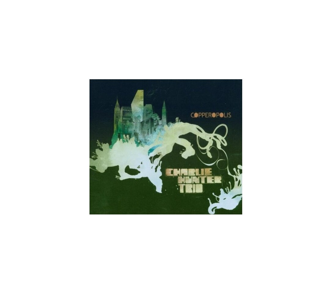 Диск Charlie Hunter: Copperopolis (1 CD)