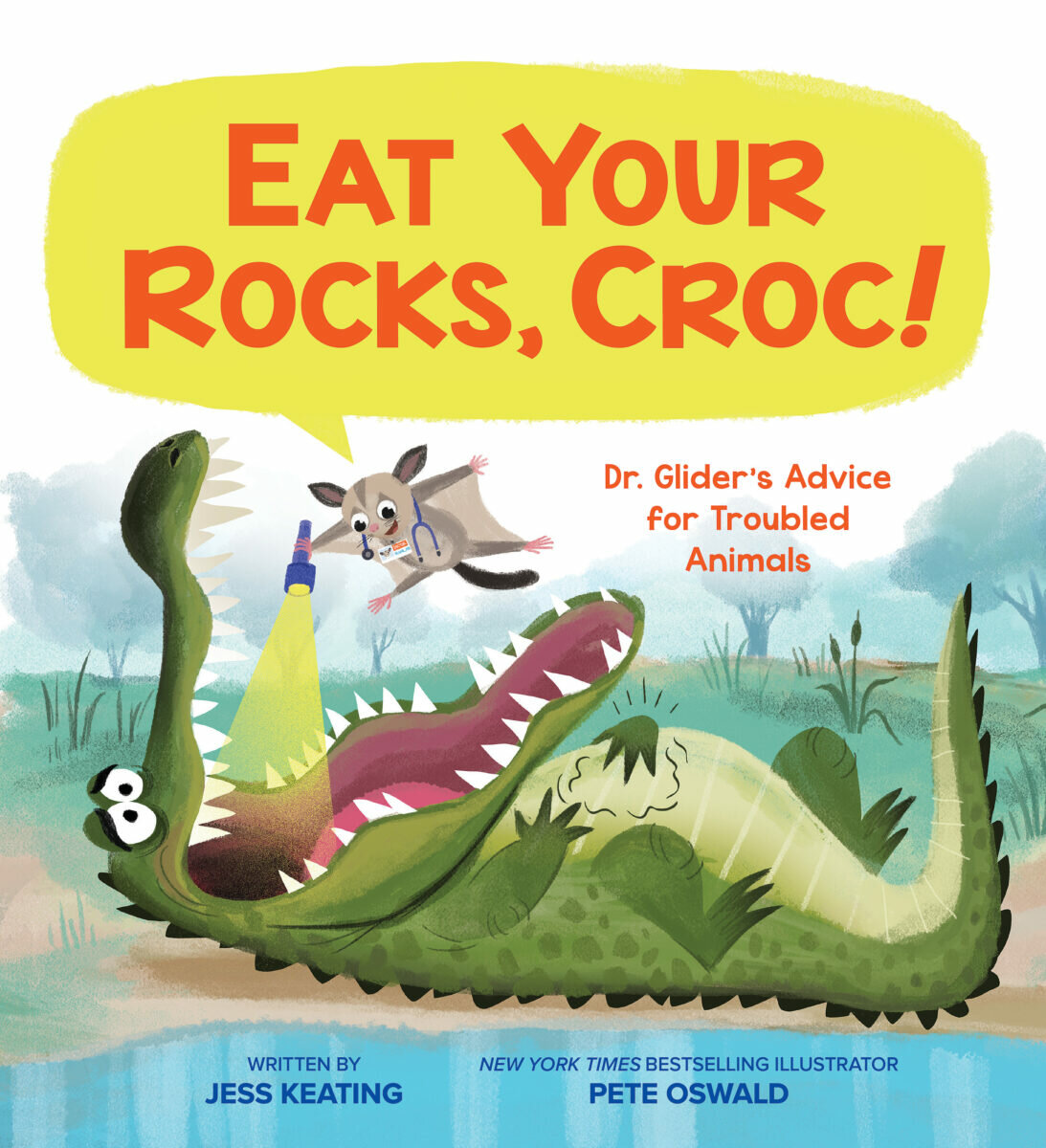 Eat Your Rocks, Croc! Dr. Gliders Advice for Troubled Animals / Книга на Английском