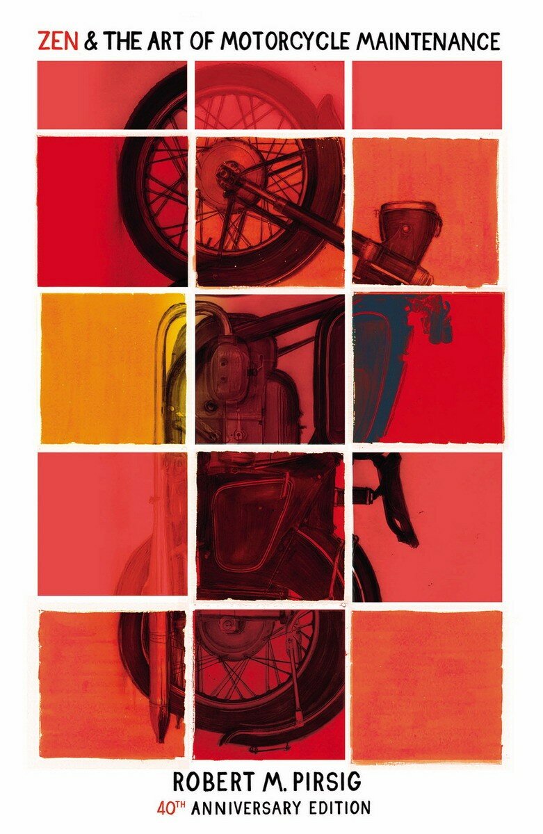 Pirsig, Robert "Zen And The Art Of Motorcycle Maintenance"