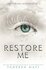 Mafi Tahereh "Restore Me , HarperCollins UK, 2018"