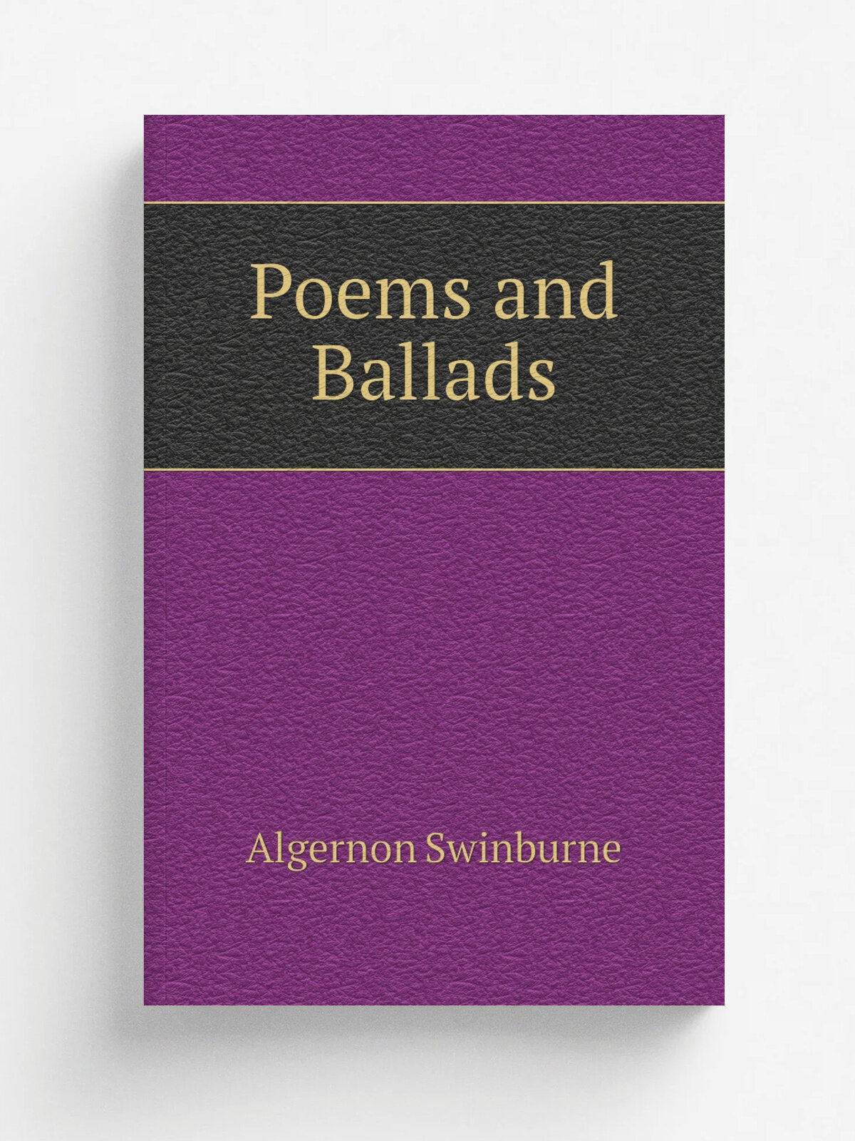Poems and Ballads | Algernon Swinburne | 1884 | London, Chatto & Windus | Репринт