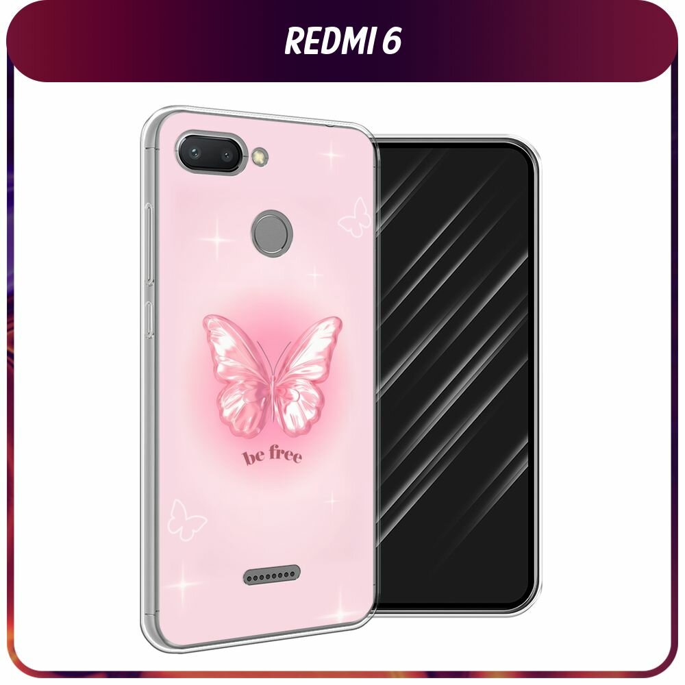 Чехол на Xiaomi Redmi 6 / Сяоми Редми 6 с принтом "Be free butterfly 1"