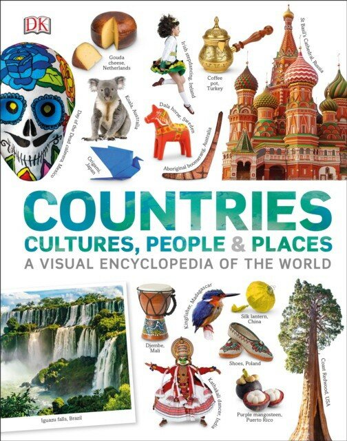 Our World in Pictures: Countries, Cultures, People & Places: A Visual Encyclopedia of the World