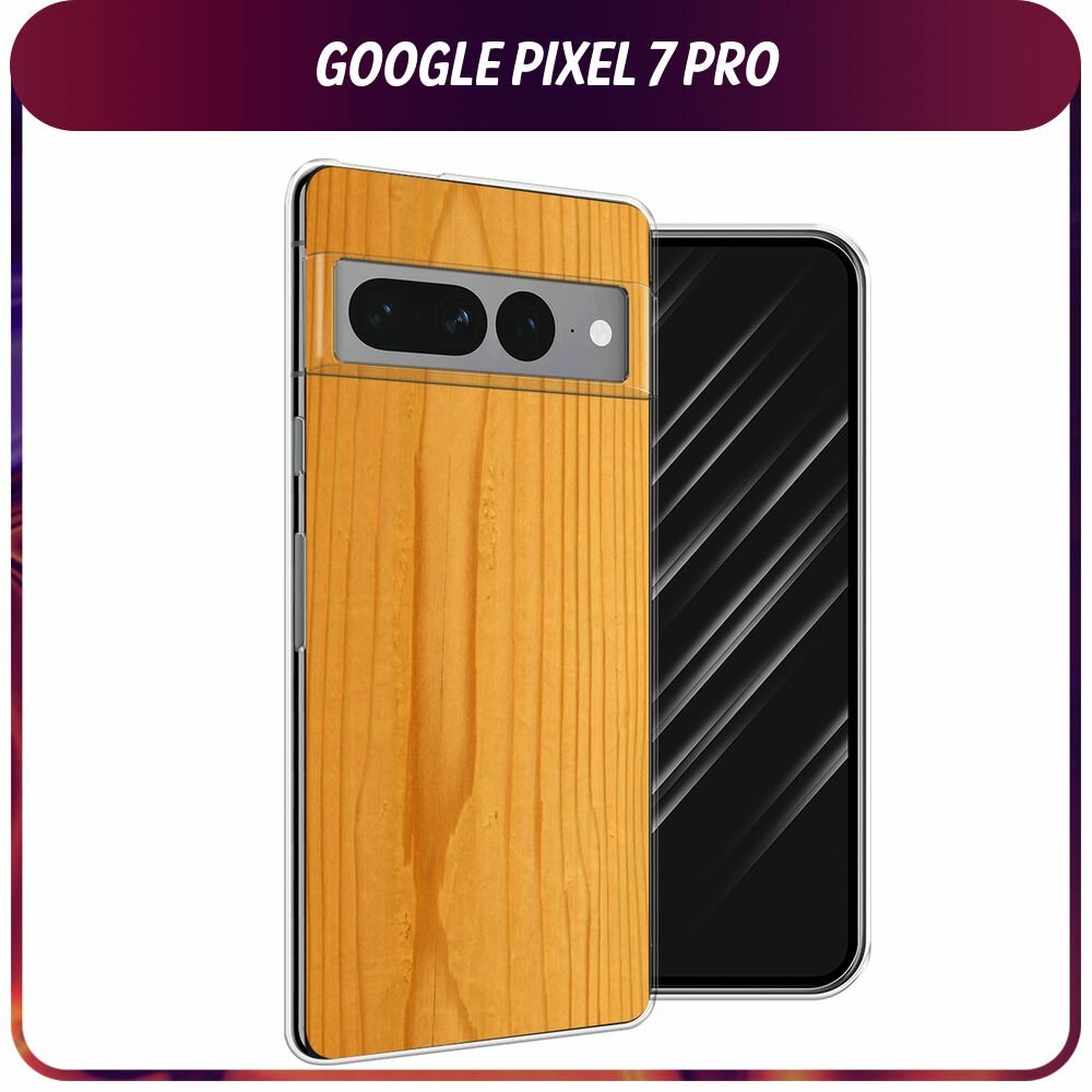 Чехол на Google Pixel 7 Pro / Гугл Пиксель 7 Про с принтом "Текстура дерево"