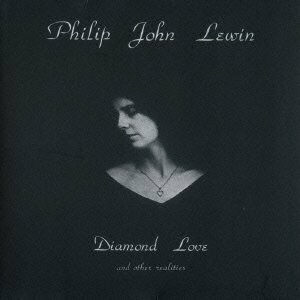Диск Philip John Lewin - Diamond Love And Other Realiti (1 CD)