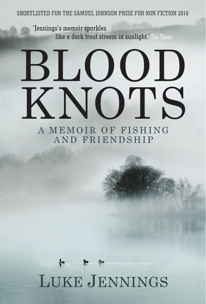 Blood Knots. Of Fathers, Friendship and Fishing / Книга на Английском