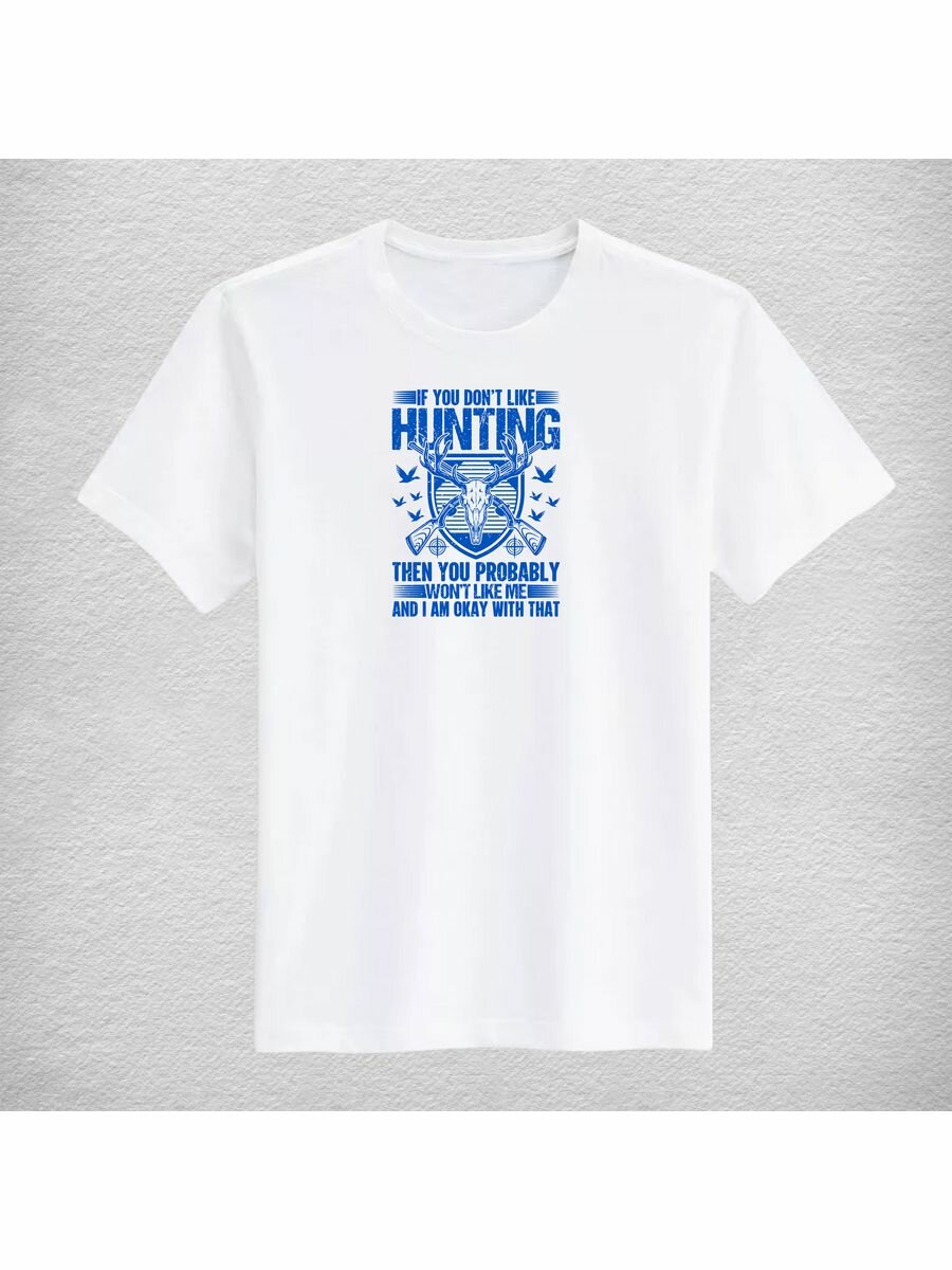 Футболка like hunting then you probably