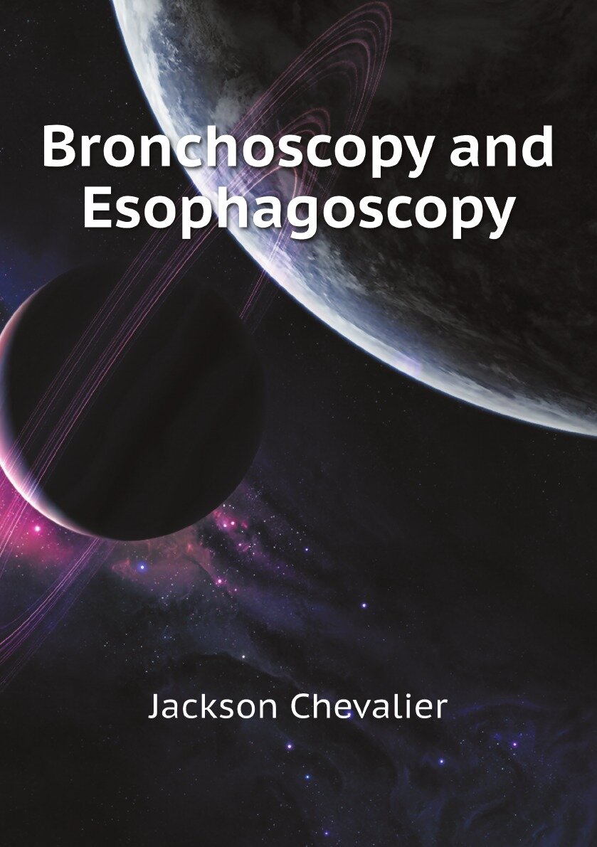Bronchoscopy and Esophagoscopy